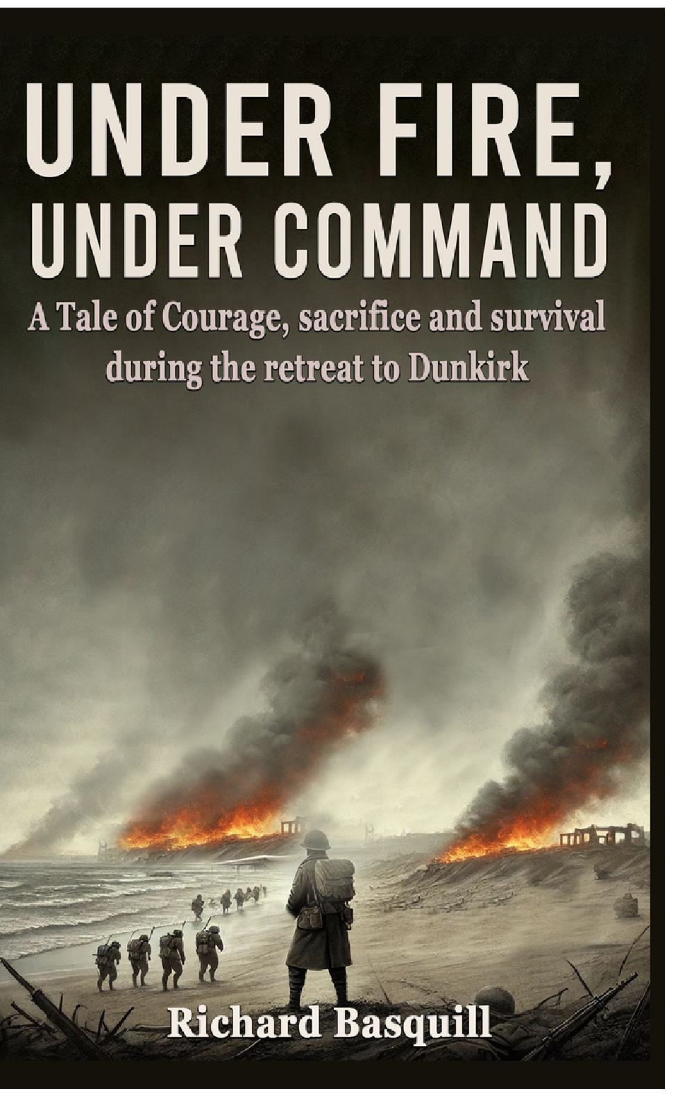 Under Fire Under Command - Richard A. Basquill